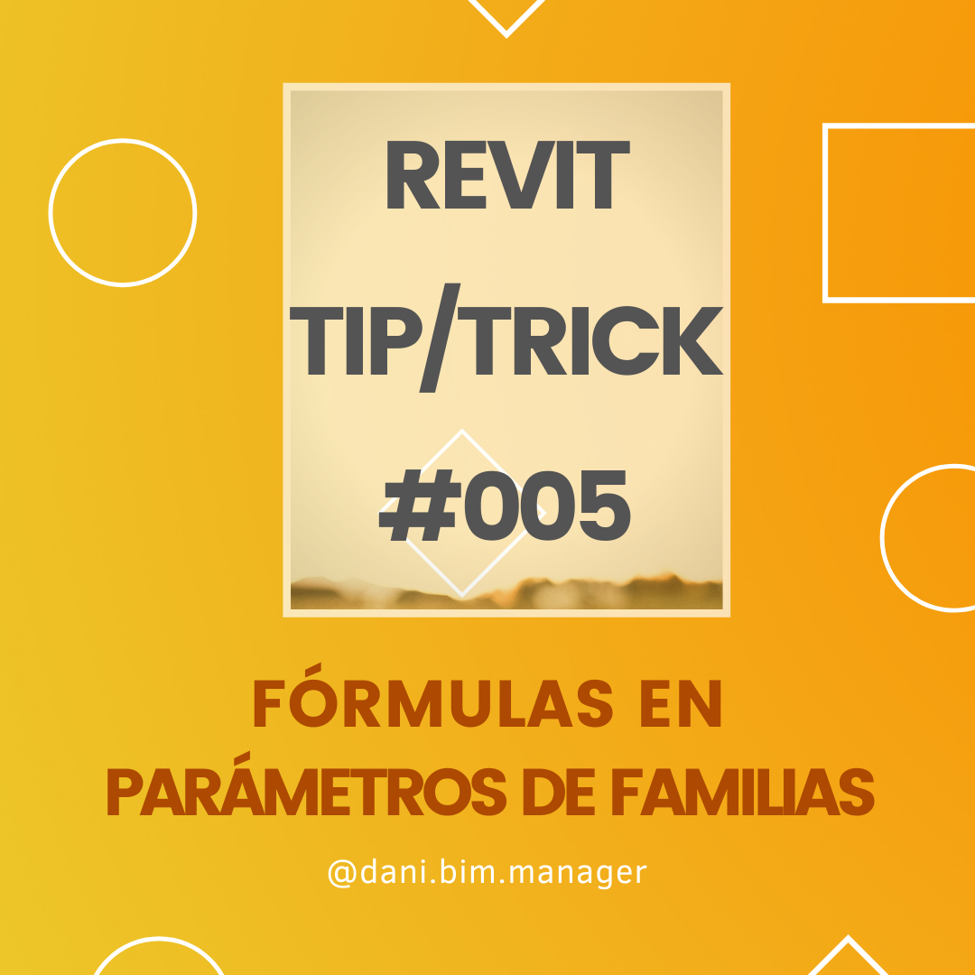 Revit – Fórmulas en Parámetros – DaniBIM